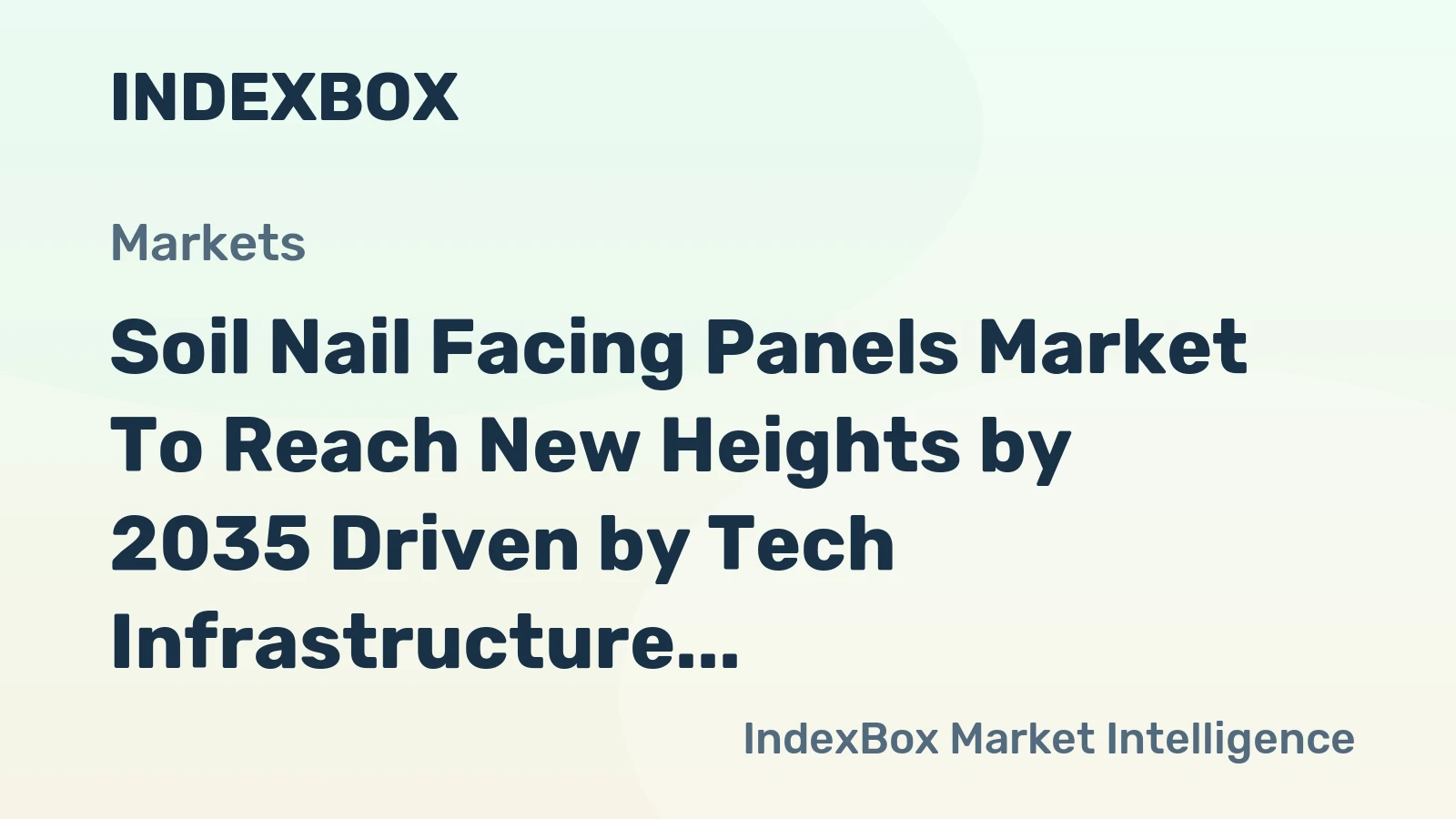 Soil Nail Facing Panels Market to Reach New Heights by 2035 Driven by Tech Infrastructure Boom
