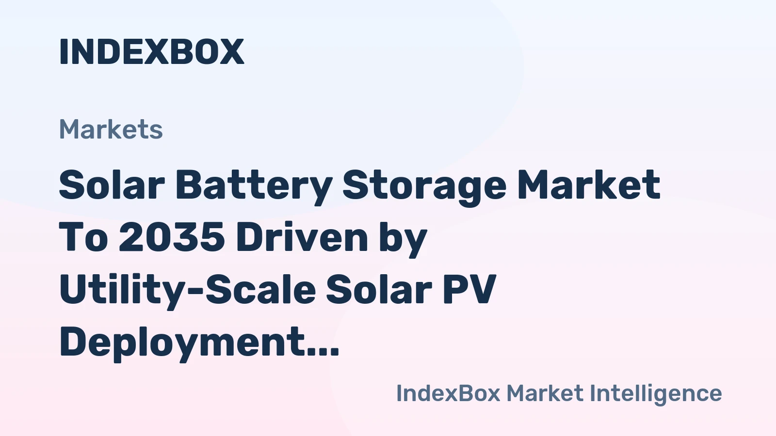 Solar Battery Storage Market to 2035 Driven by Utility-Scale Solar PV Deployment Requiring Firming Capacity