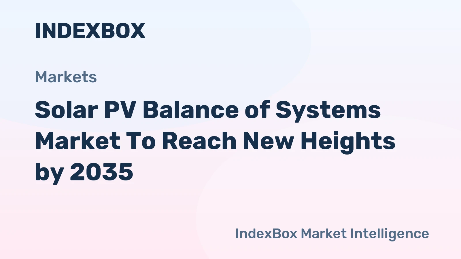 Solar PV Balance of Systems Market to Reach New Heights by 2035, Driven by Global Solar Expansion and Grid Modernization