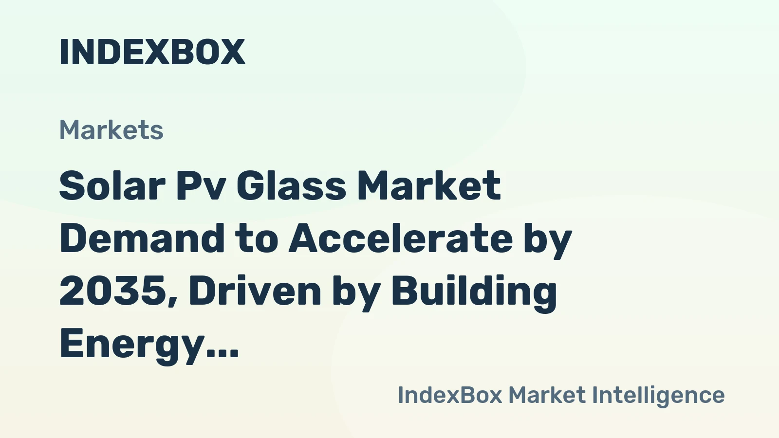 Solar Pv Glass Market Demand to Accelerate by 2035, Driven by Building Energy Codes
