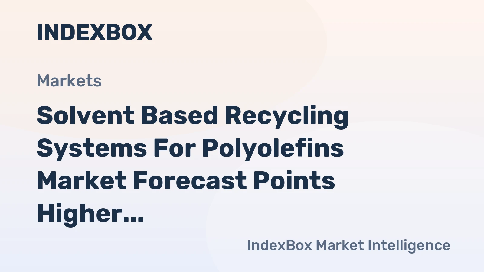 Solvent Based Recycling Systems for Polyolefins Market Forecast Points Higher Toward 2035, Driven by Regulatory Mandates for Food-Grade Recycled Content