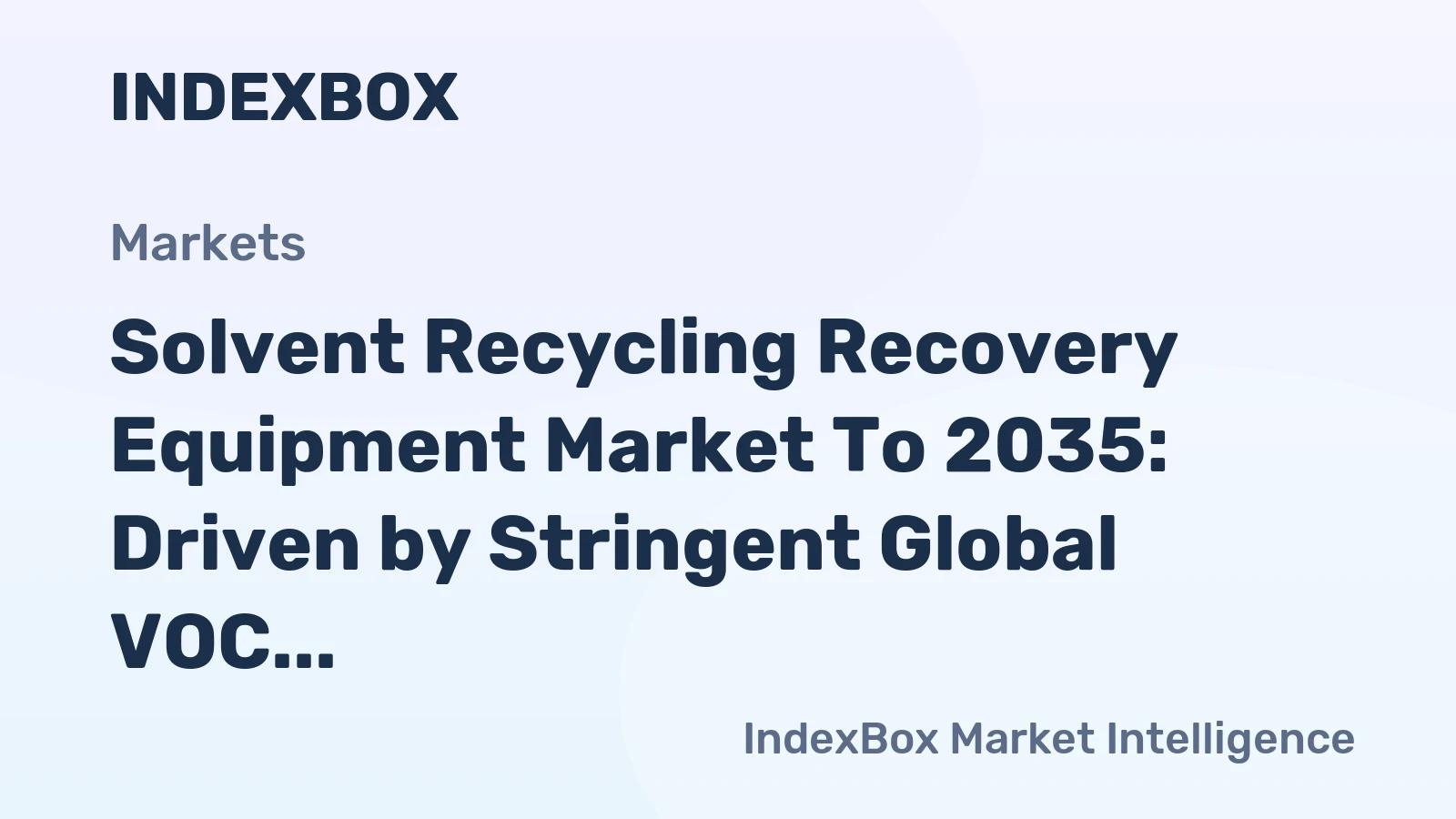 Solvent Recycling Recovery Equipment Market to 2035: Driven by Stringent Global VOC Emission Regulations