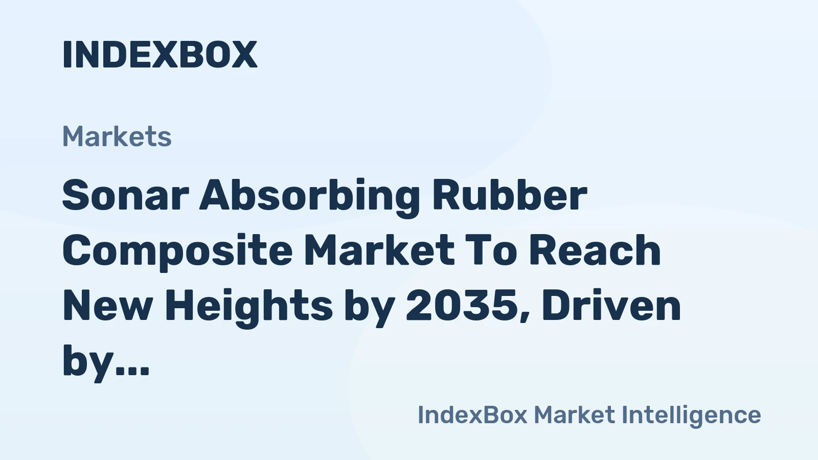 Sonar Absorbing Rubber Composite Market to Reach New Heights by 2035, Driven by Naval Stealth Modernization