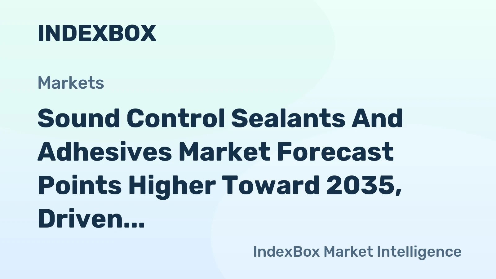 Sound Control Sealants and Adhesives Market Forecast Points Higher Toward 2035, Driven by Urban Densification