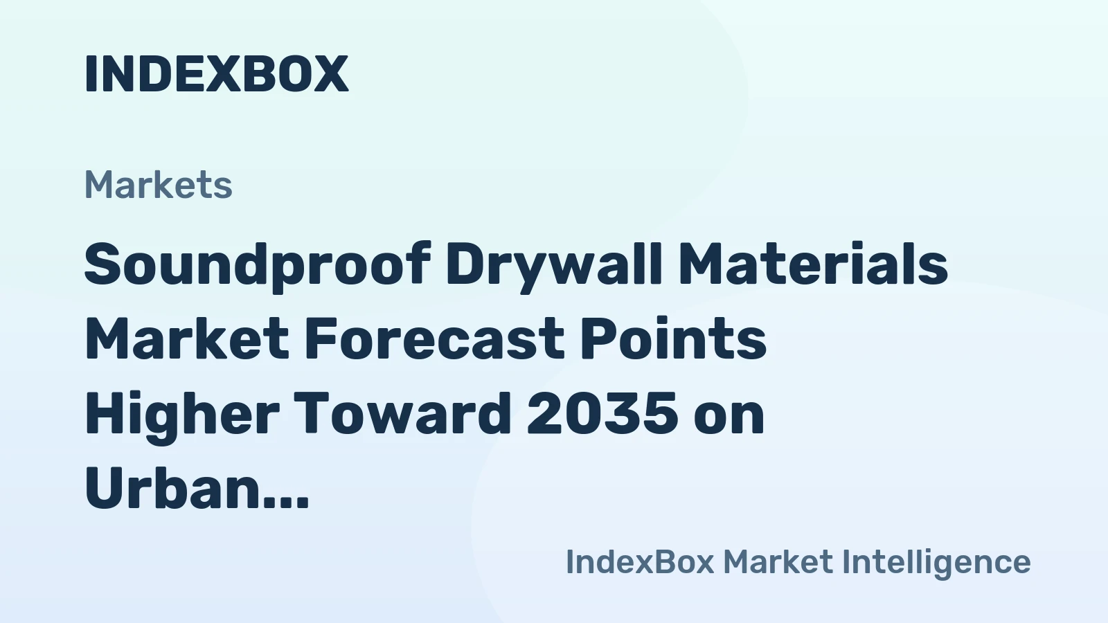 Soundproof Drywall Materials Market Forecast Points Higher Toward 2035 on Urban Density and Wellness Trends