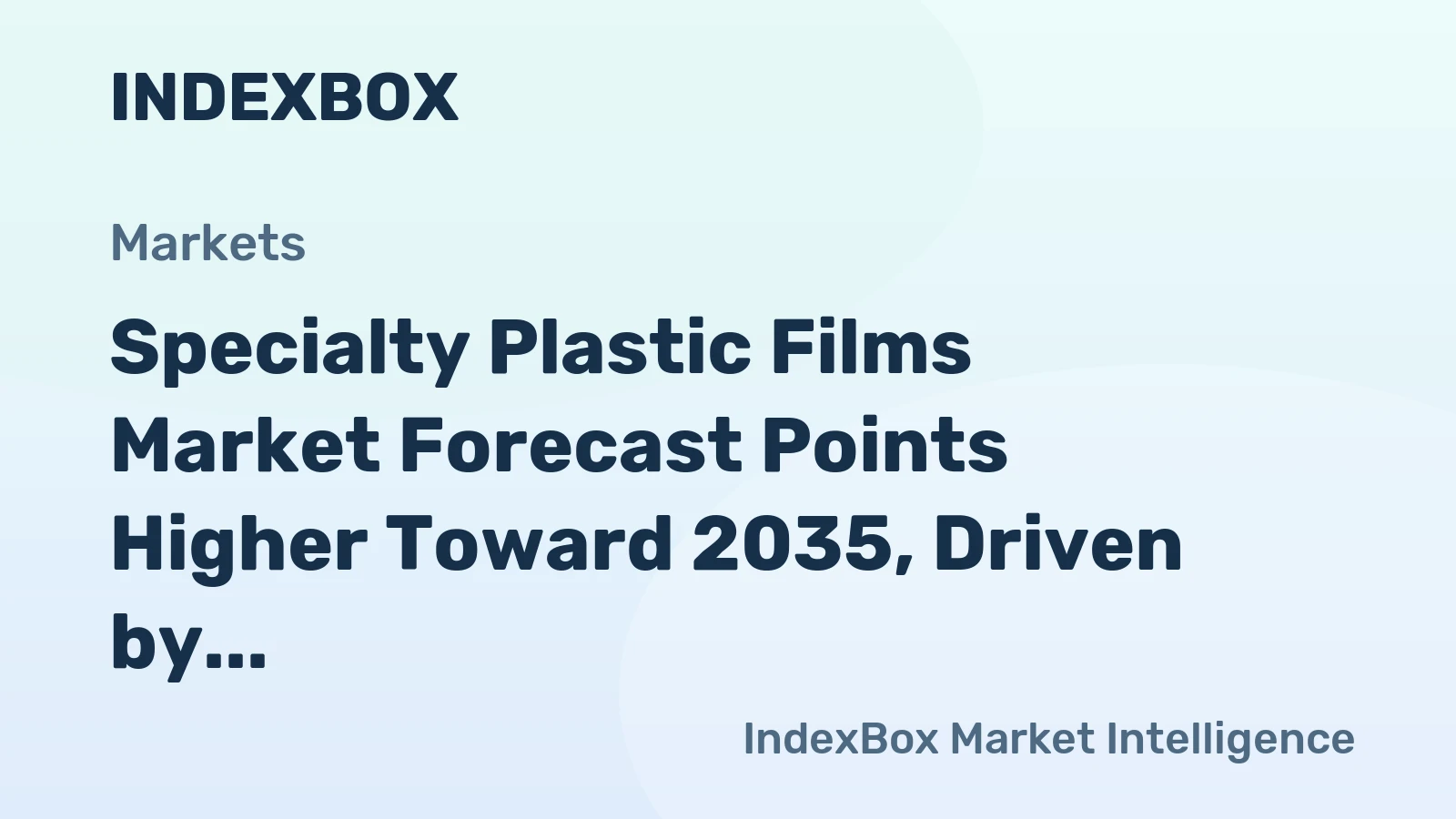 Specialty Plastic Films Market Forecast Points Higher Toward 2035, Driven by Biopharma Single-Use Demand