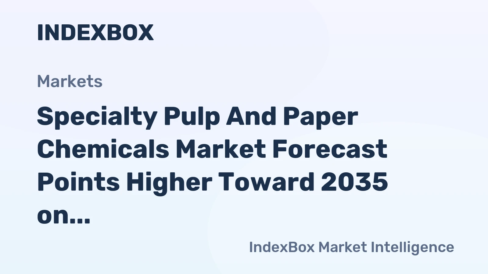 Specialty Pulp and Paper Chemicals Market Forecast Points Higher Toward 2035 on Sustainability-Driven Innovation and Packaging Demand
