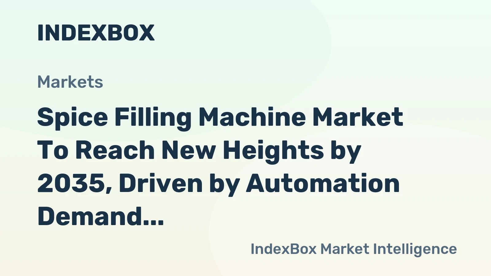 Spice Filling Machine Market to Reach New Heights by 2035, Driven by Automation Demand in CPG