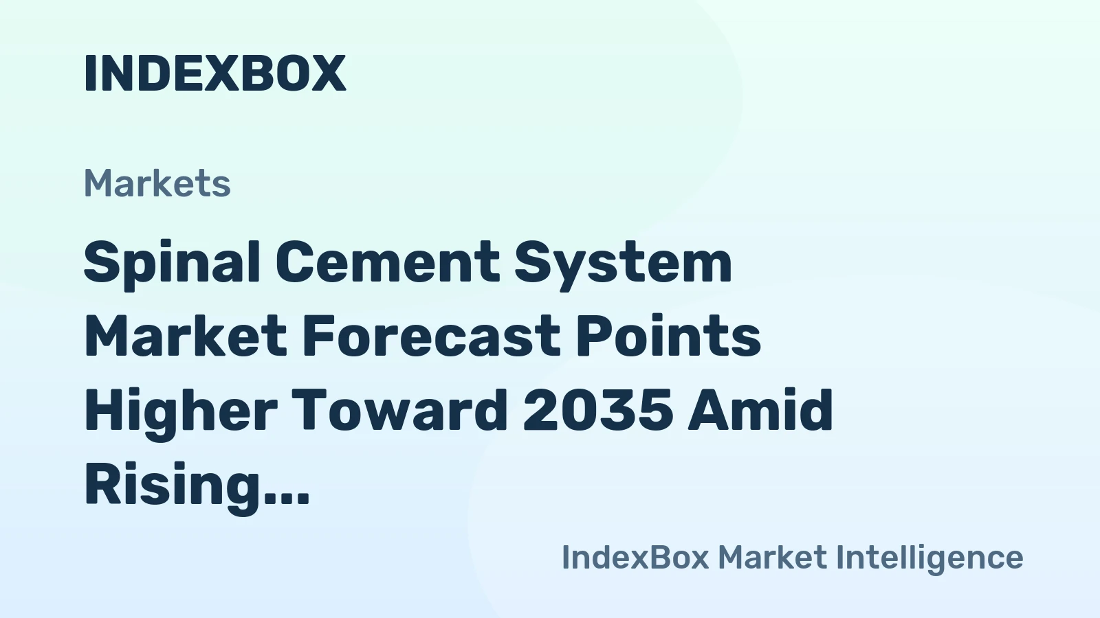 Spinal Cement System Market Forecast Points Higher Toward 2035 Amid Rising Osteoporosis Prevalence and Procedure Volumes