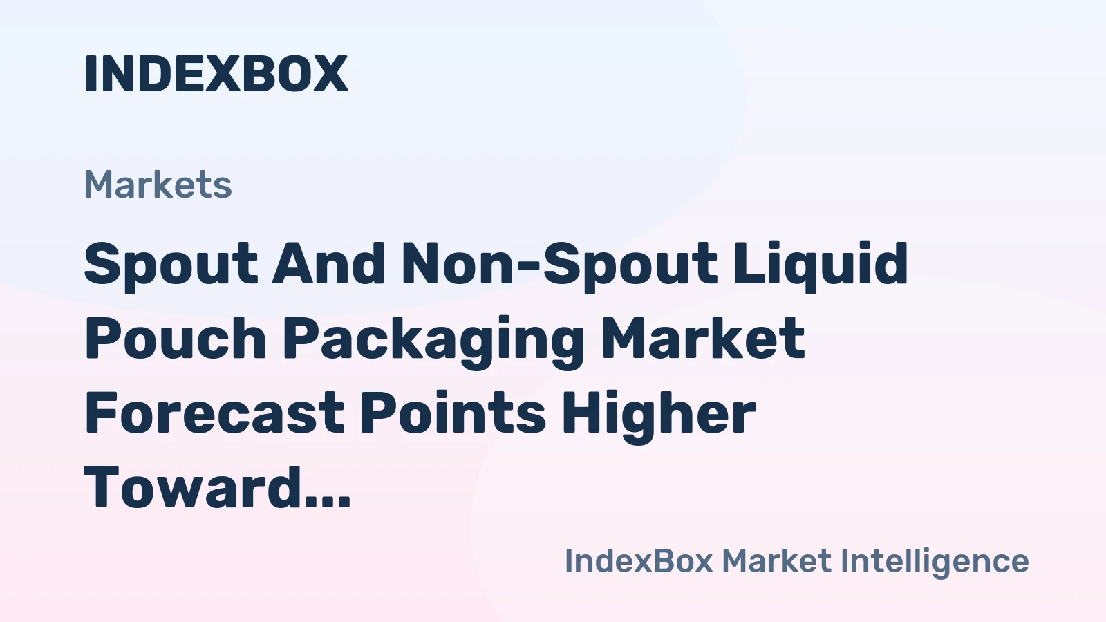 Spout and Non-Spout Liquid Pouch Packaging Market Forecast Points Higher Toward 2035, Driven by E-Commerce and Sustainability Demands