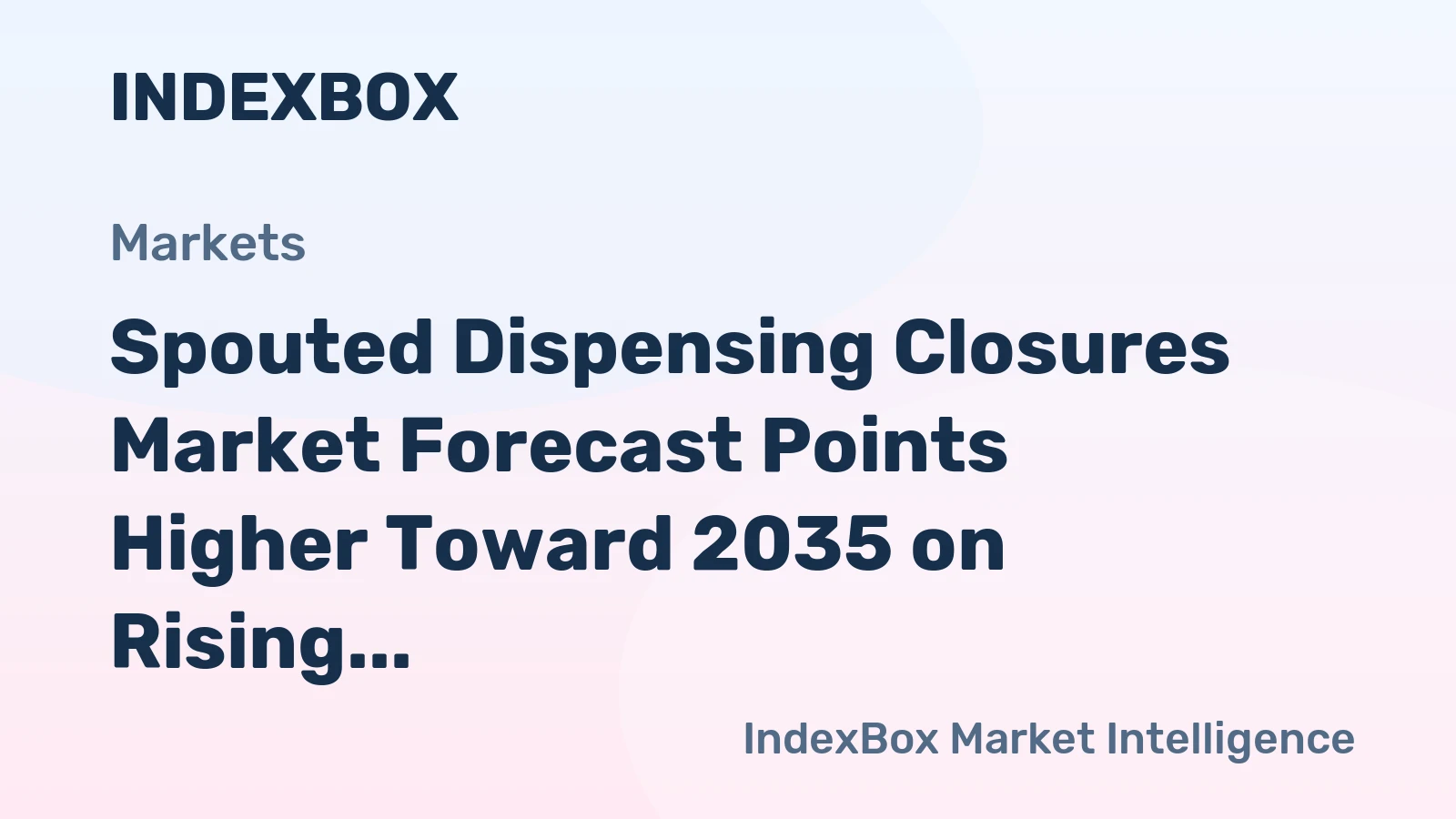 Spouted Dispensing Closures Market Forecast Points Higher Toward 2035 on Rising Consumer Convenience Demand
