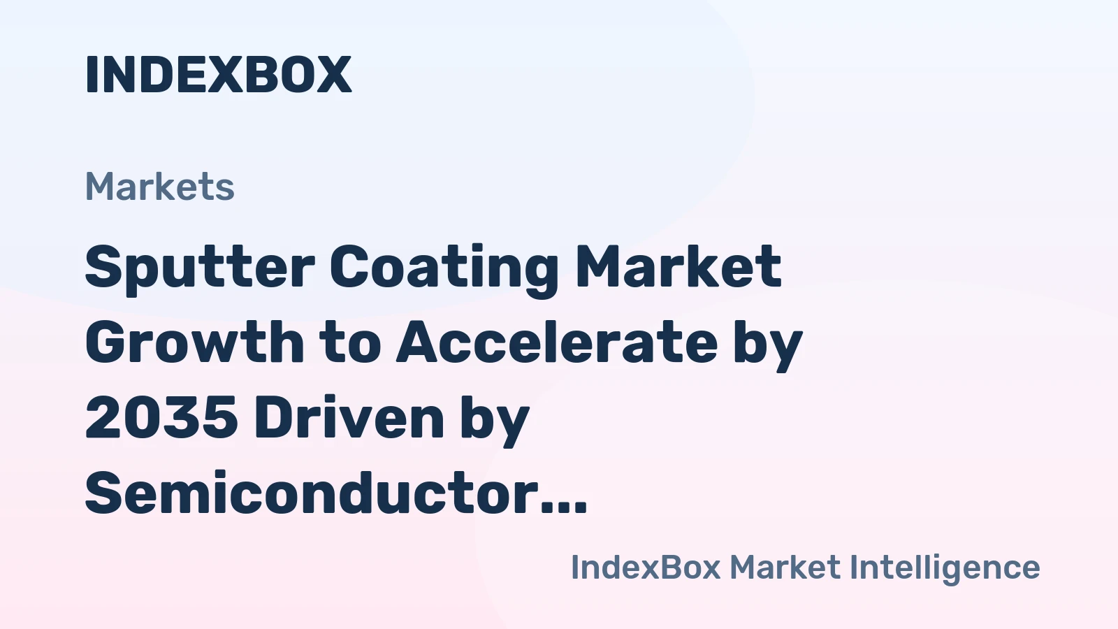 Sputter Coating Market Growth to Accelerate by 2035 Driven by Semiconductor and Display Demand