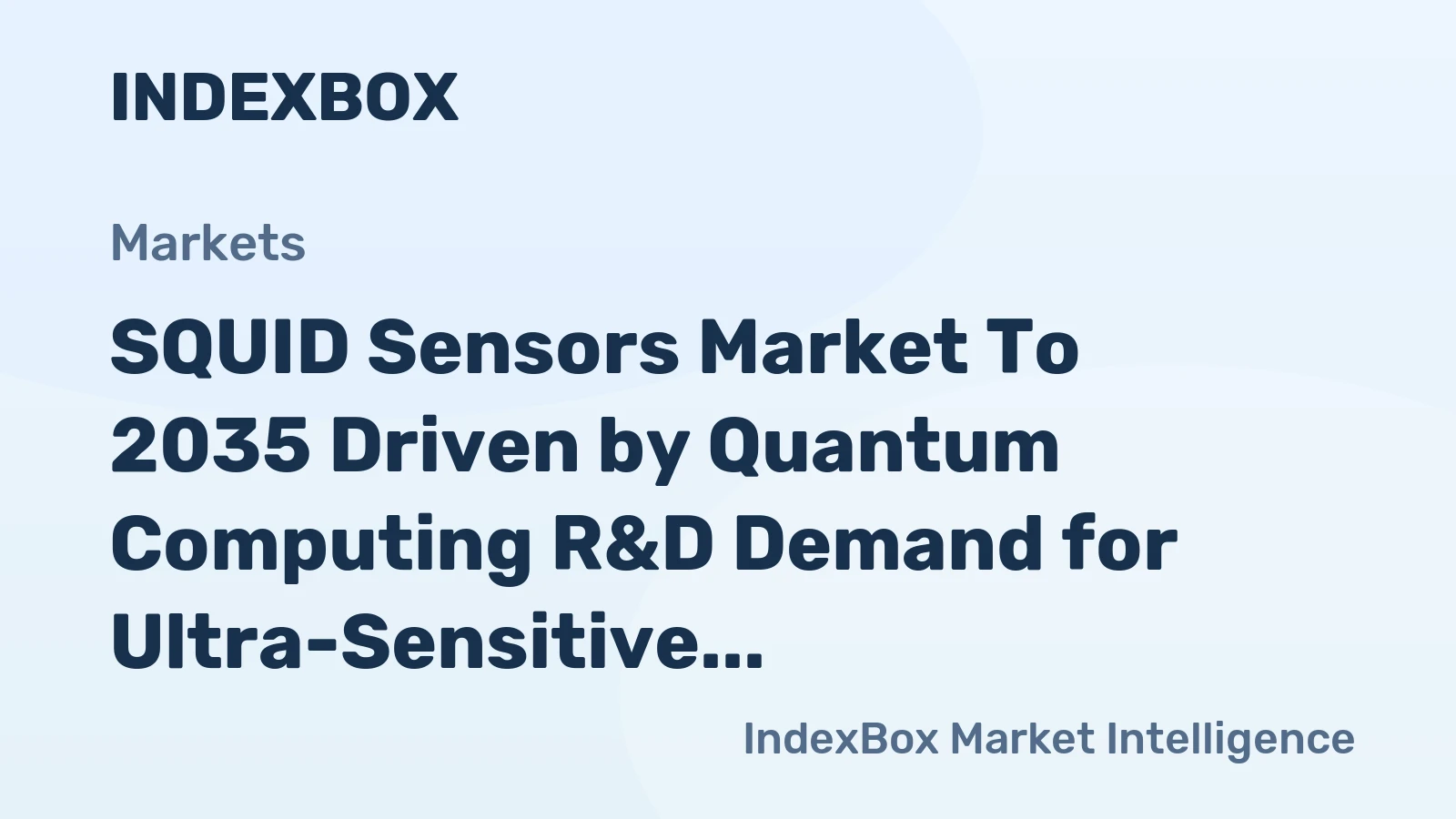 SQUID Sensors Market to 2035 Driven by Quantum Computing R&D Demand for Ultra-Sensitive Qubit Readout