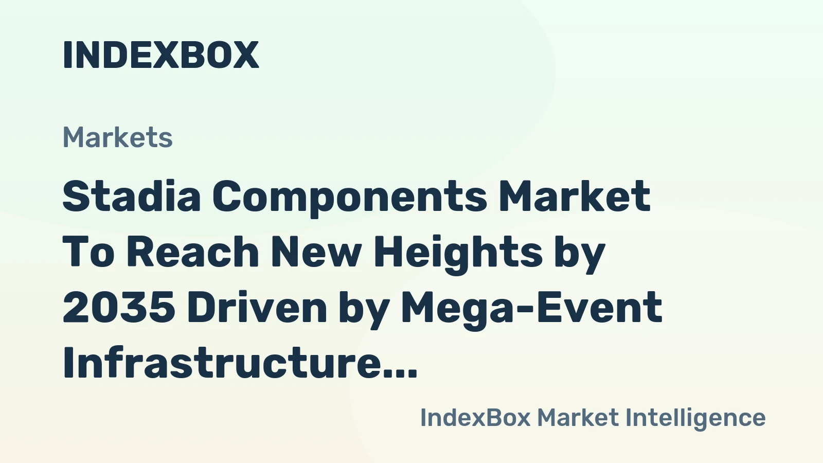 Stadia Components Market to Reach New Heights by 2035 Driven by Mega-Event Infrastructure and Smart Venue Upgrades