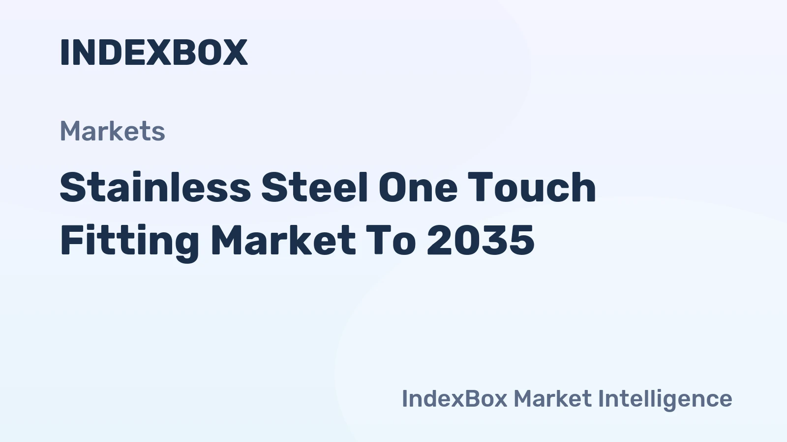 Stainless Steel One Touch Fitting Market to 2035: Driven by Stringent Hygiene Standards in Pharma & Food Processing