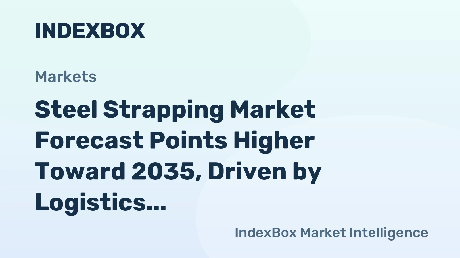 Steel Strapping Market Forecast Points Higher Toward 2035, Driven by Logistics Automation