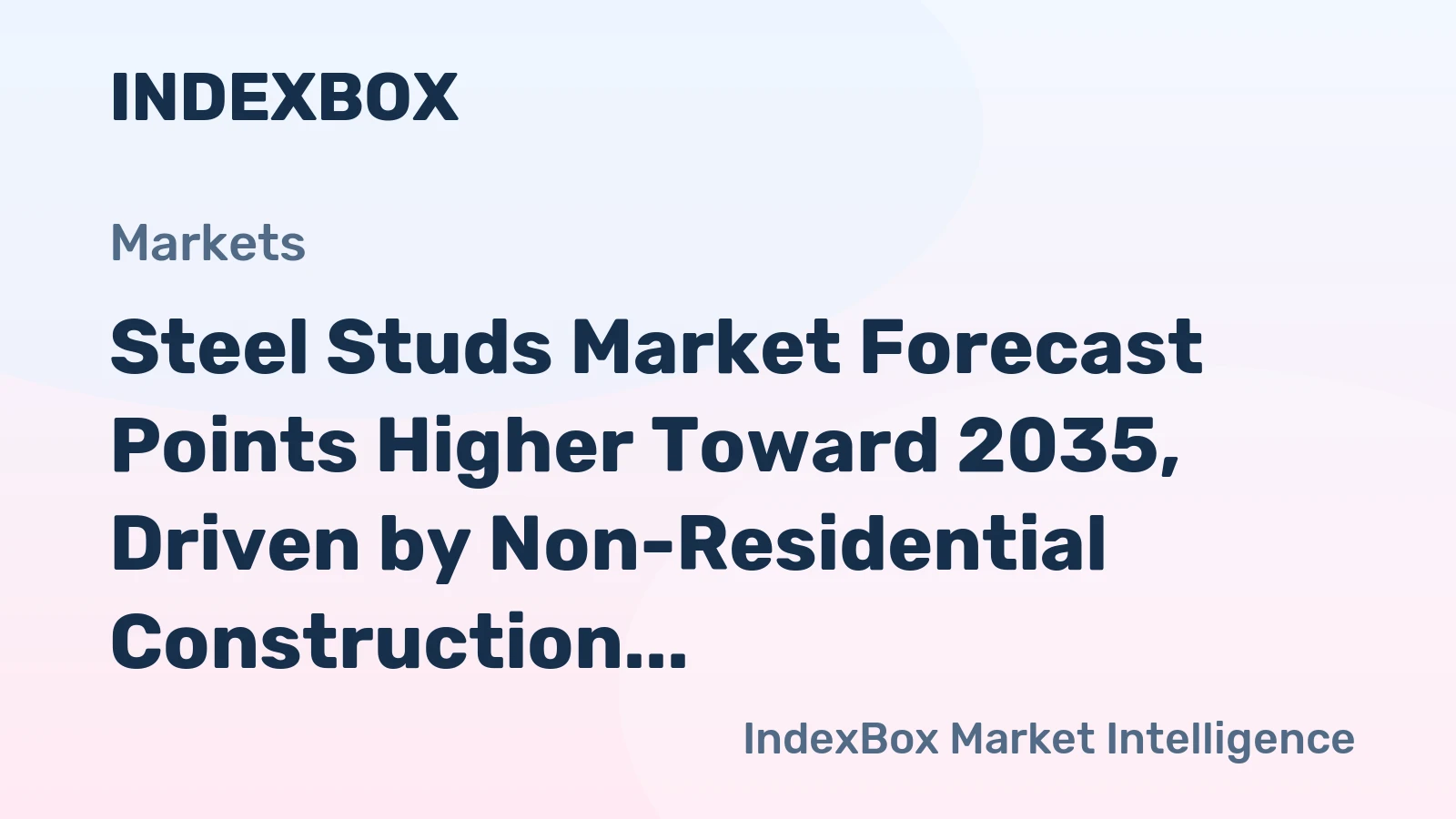 Steel Studs Market Forecast Points Higher Toward 2035, Driven by Non-Residential Construction Expansion