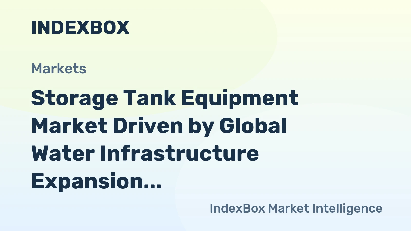 Storage Tank Equipment Market Driven by Global Water Infrastructure Expansion to 2035