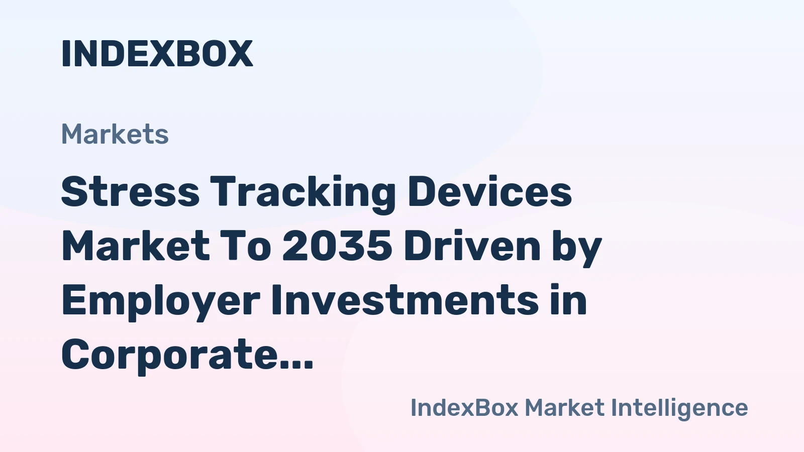Stress Tracking Devices Market to 2035 Driven by Employer Investments in Corporate Wellness Programs