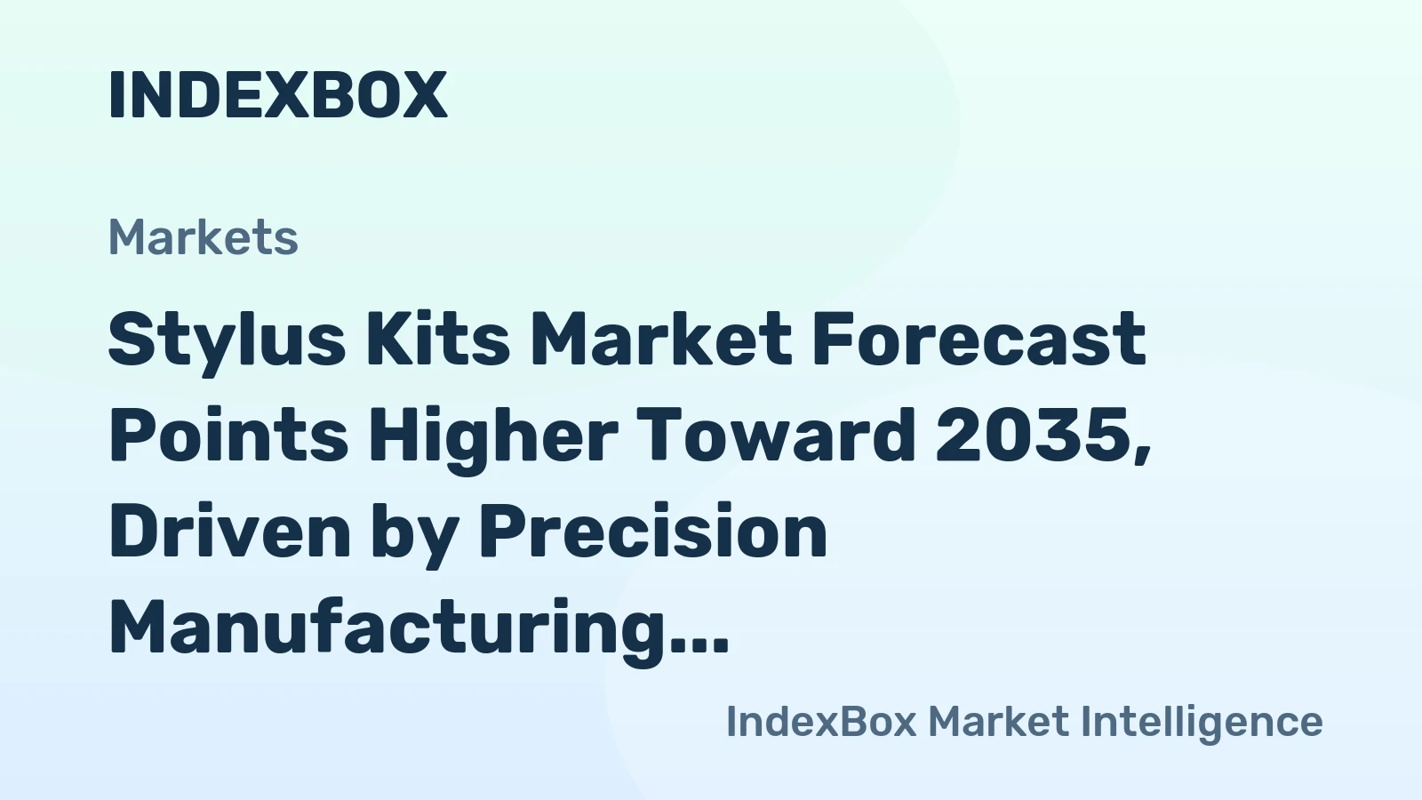 Stylus Kits Market Forecast Points Higher Toward 2035, Driven by Precision Manufacturing Expansion