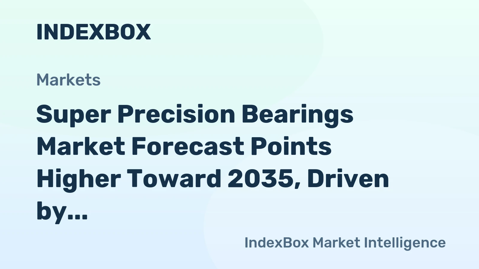 Super Precision Bearings Market Forecast Points Higher Toward 2035, Driven by Semiconductor Fab Expansion