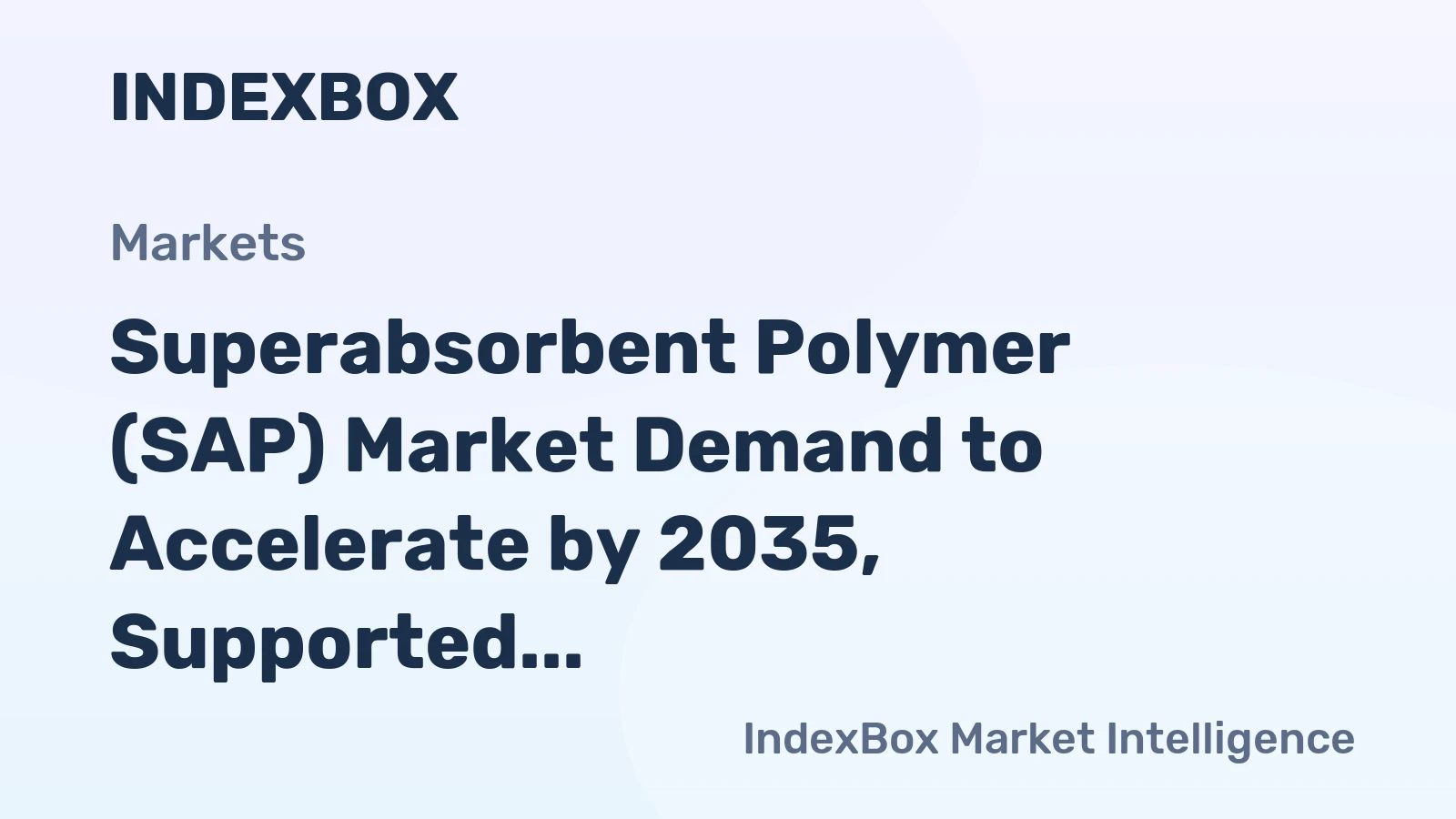 Superabsorbent Polymer (SAP) Market Demand to Accelerate by 2035, Supported by Hygiene and Agricultural Trends