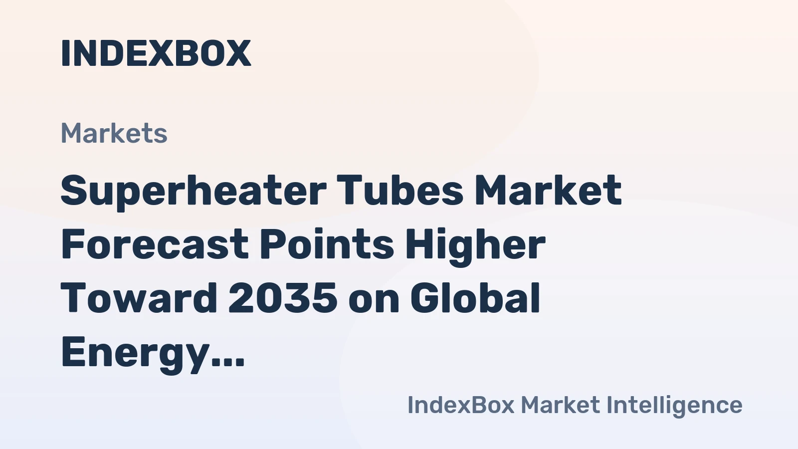 Superheater Tubes Market Forecast Points Higher Toward 2035 on Global Energy Transition
