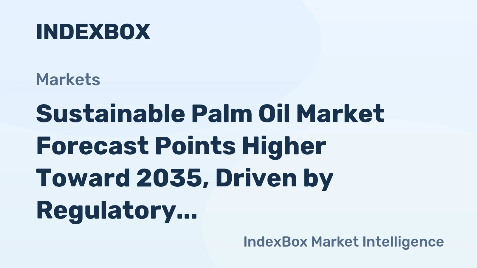 Sustainable Palm Oil Market Forecast Points Higher Toward 2035, Driven by Regulatory Mandates