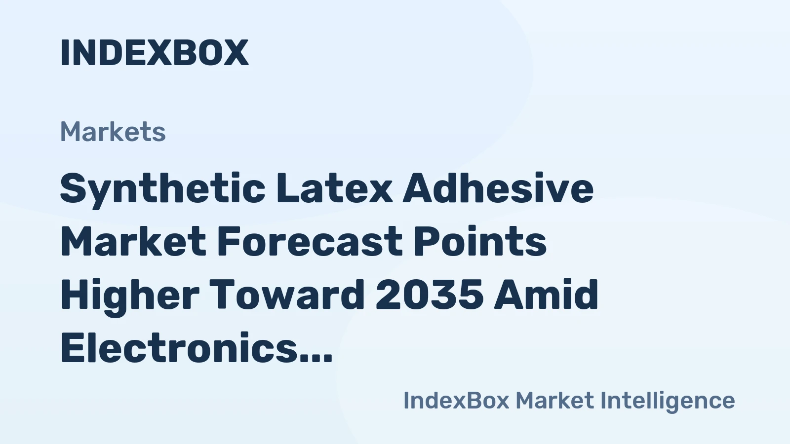 Synthetic Latex Adhesive Market Forecast Points Higher Toward 2035 Amid Electronics Boom and Regulatory Tailwinds