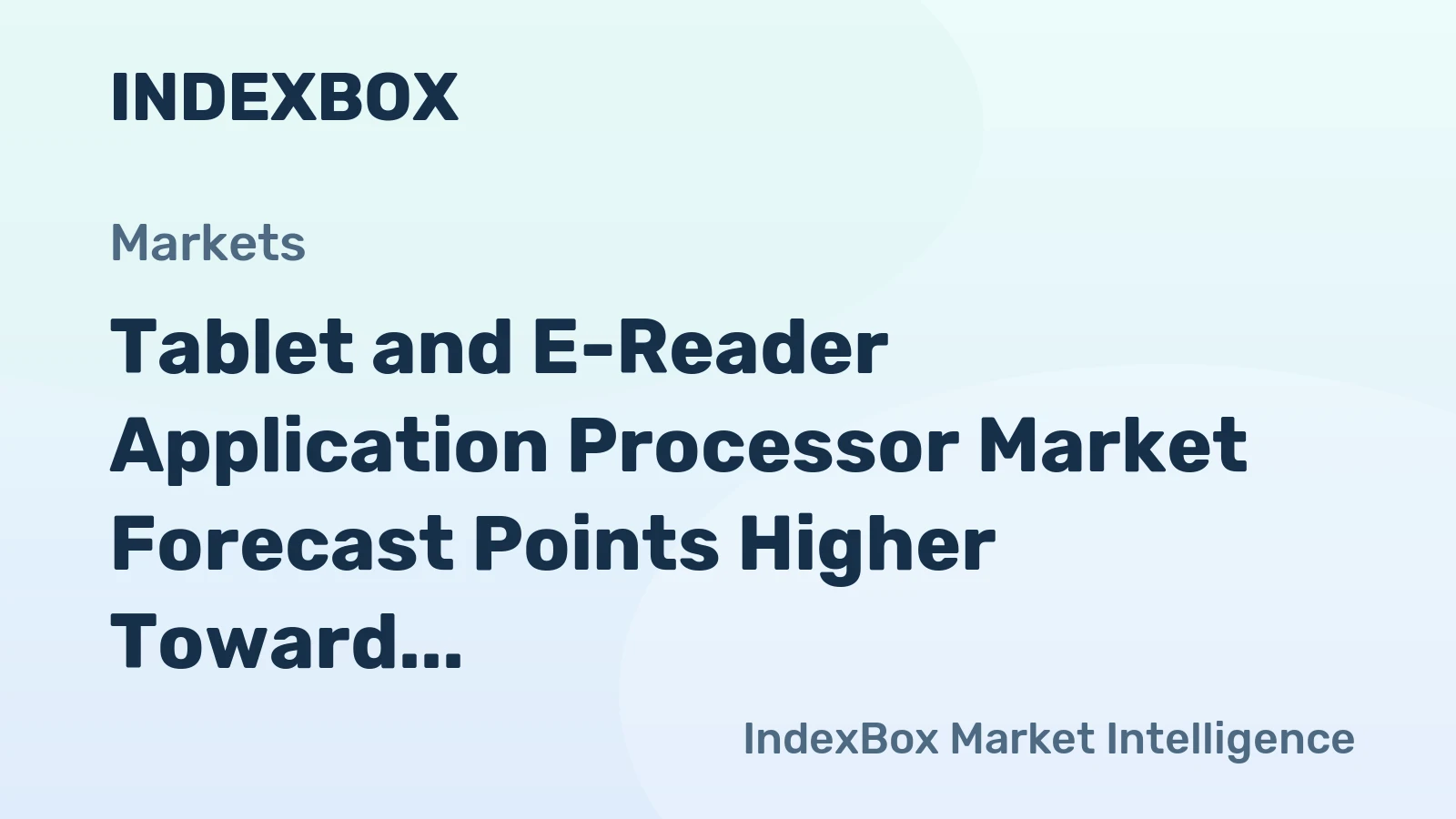 Tablet and E-Reader Application Processor Market Forecast Points Higher Toward 2035, Driven by Premiumization and AI Integration