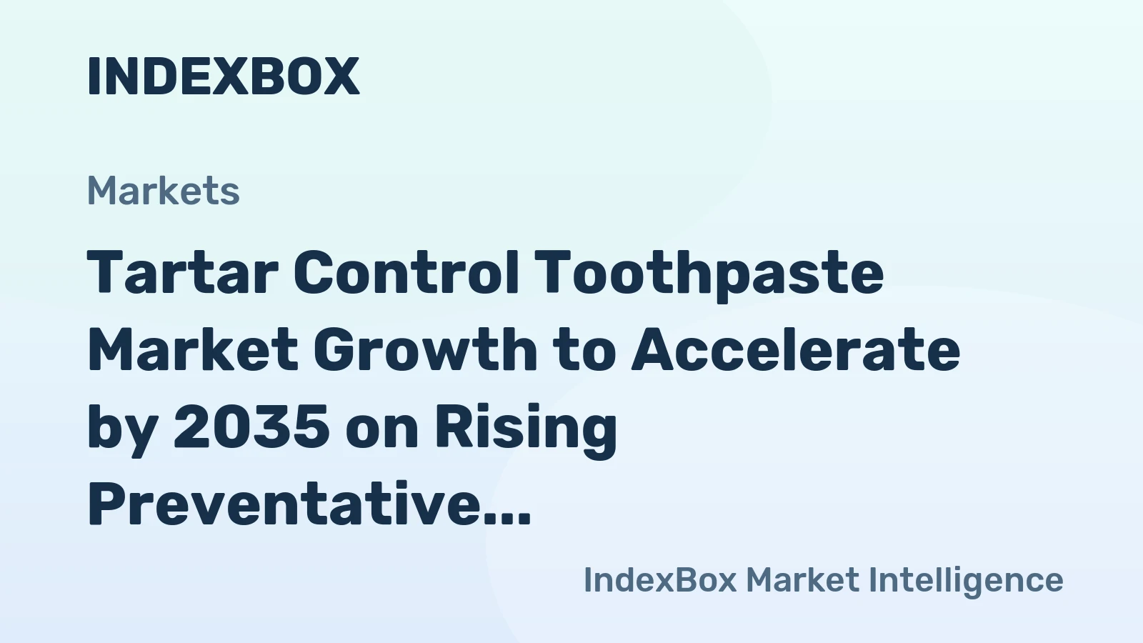 Tartar Control Toothpaste Market Growth to Accelerate by 2035 on Rising Preventative Oral Care Demand