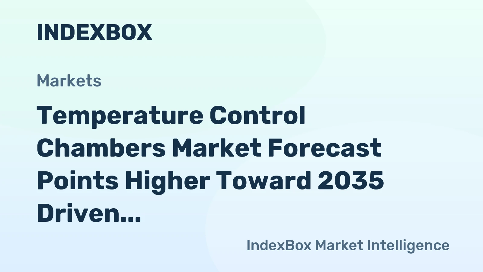 Temperature Control Chambers Market Forecast Points Higher Toward 2035 Driven by Electronics Miniaturization and Biotech Expansion