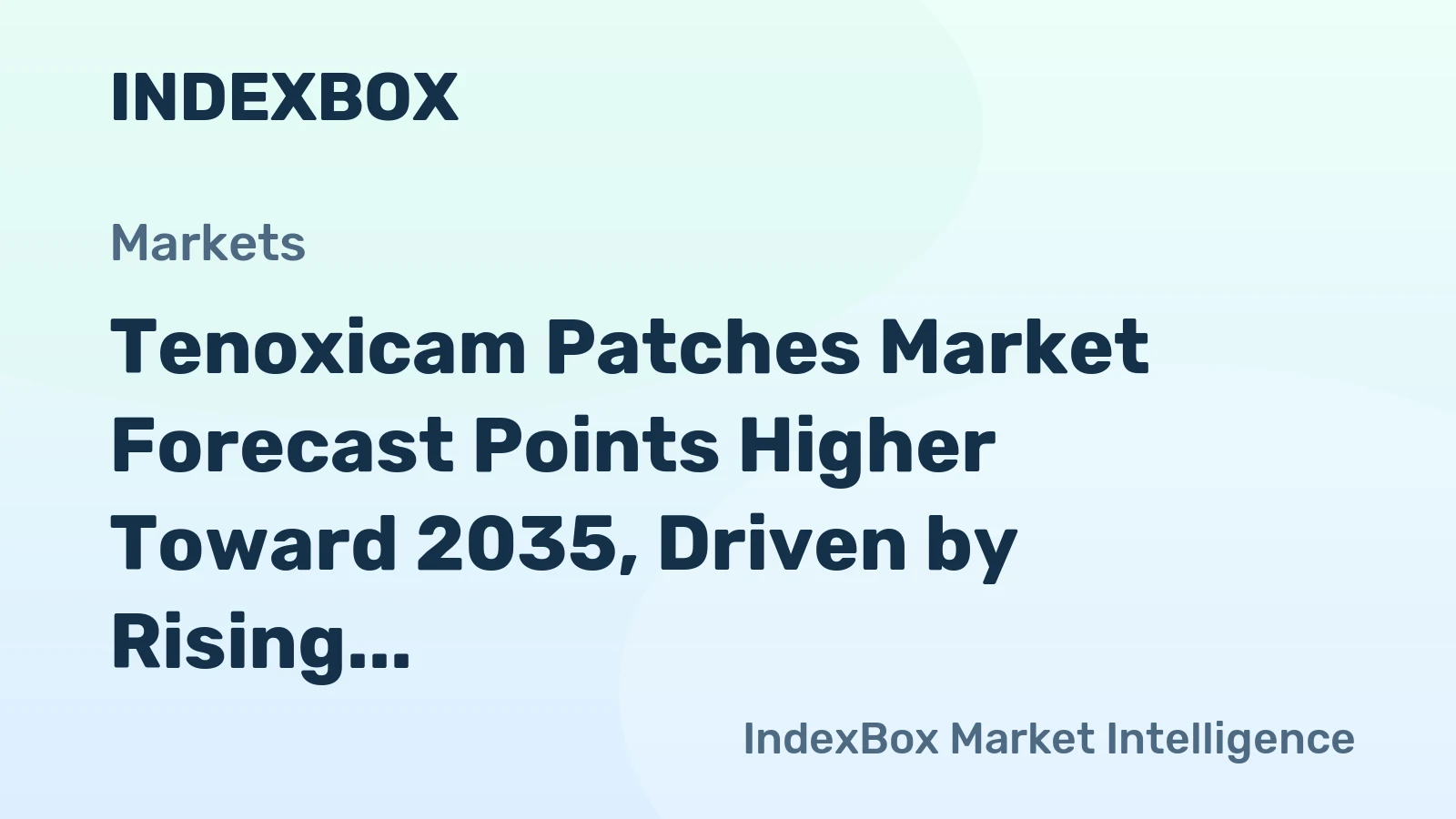 Tenoxicam Patches Market Forecast Points Higher Toward 2035, Driven by Rising Chronic Pain Prevalence