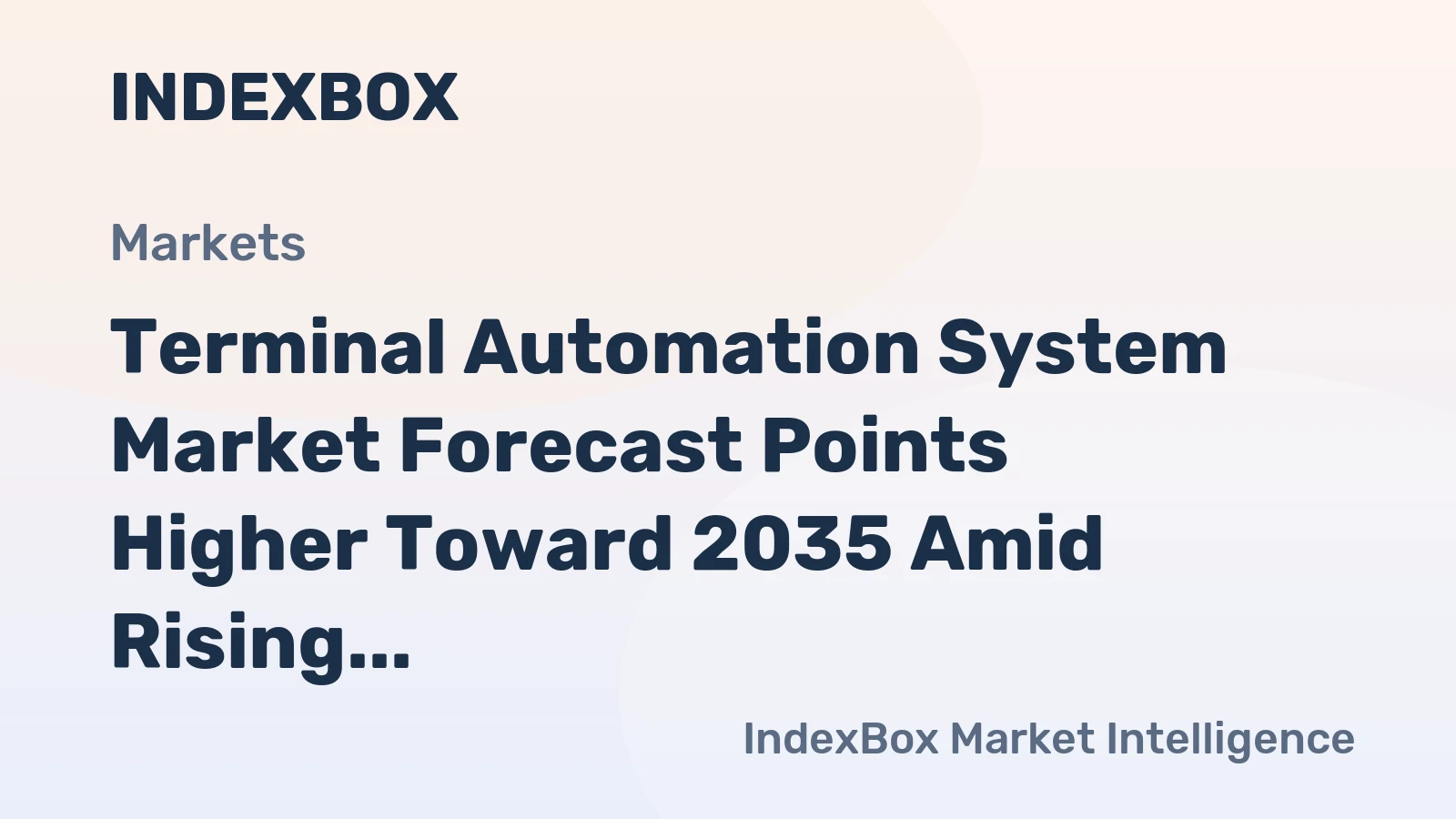 Terminal Automation System Market Forecast Points Higher Toward 2035 Amid Rising LNG and Chemical Terminal Investments