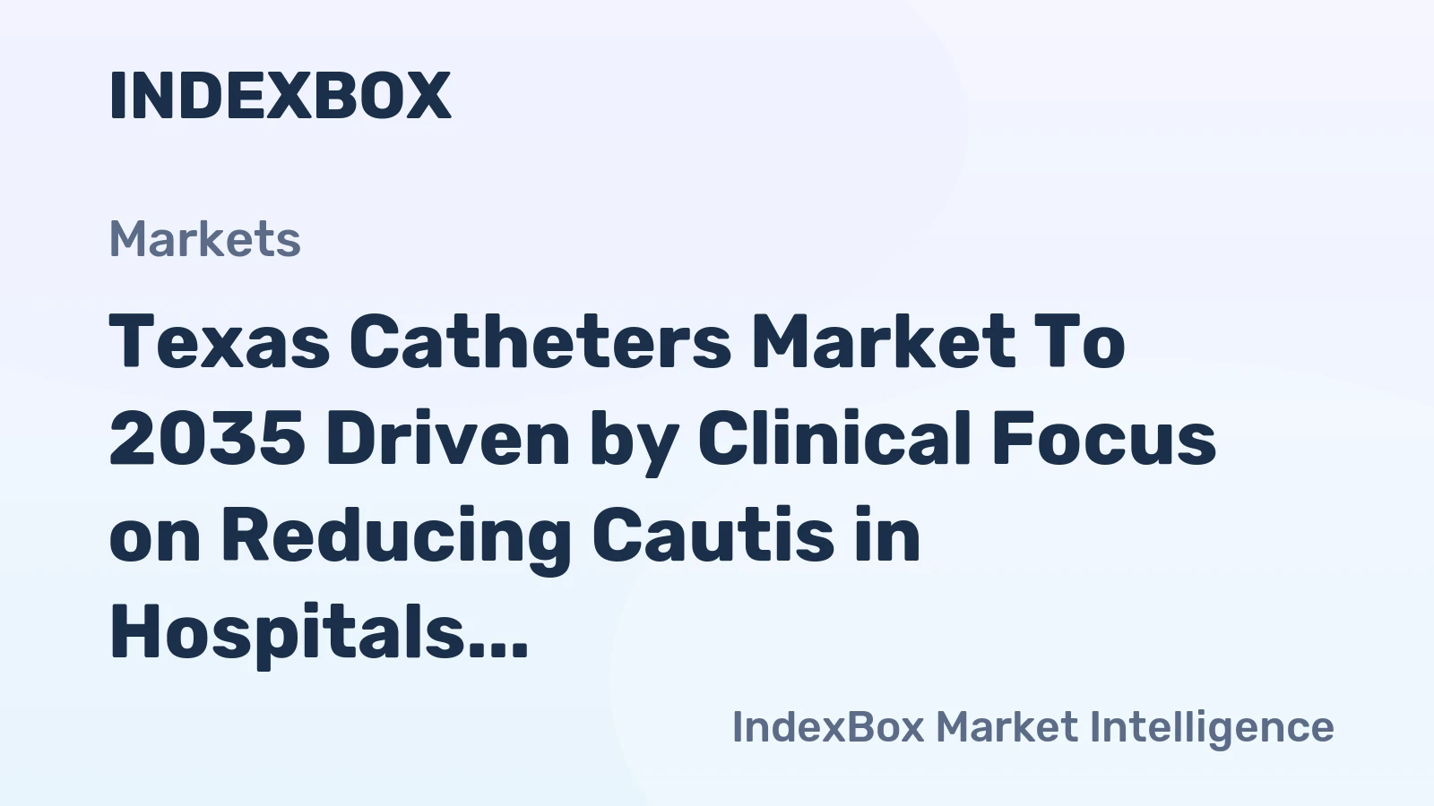 Texas Catheters Market to 2035 Driven by Clinical Focus on Reducing Cautis in Hospitals