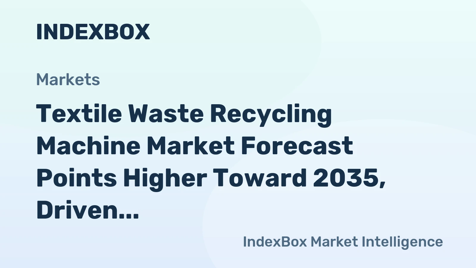 Textile Waste Recycling Machine Market Forecast Points Higher Toward 2035, Driven by Circular Economy Mandates