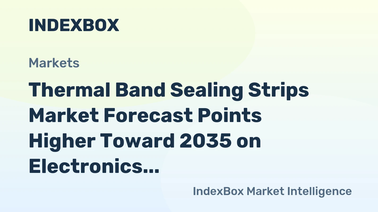Thermal Band Sealing Strips Market Forecast Points Higher Toward 2035 on Electronics Packaging Demand