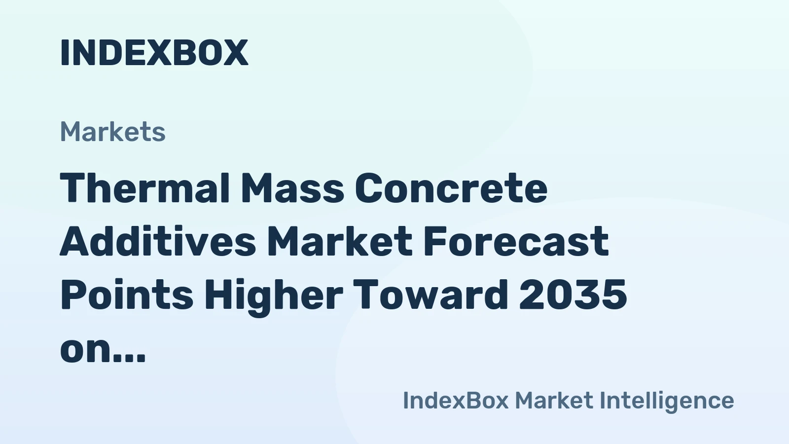 Thermal Mass Concrete Additives Market Forecast Points Higher Toward 2035 on Green Building Codes and Passive Solar Demand