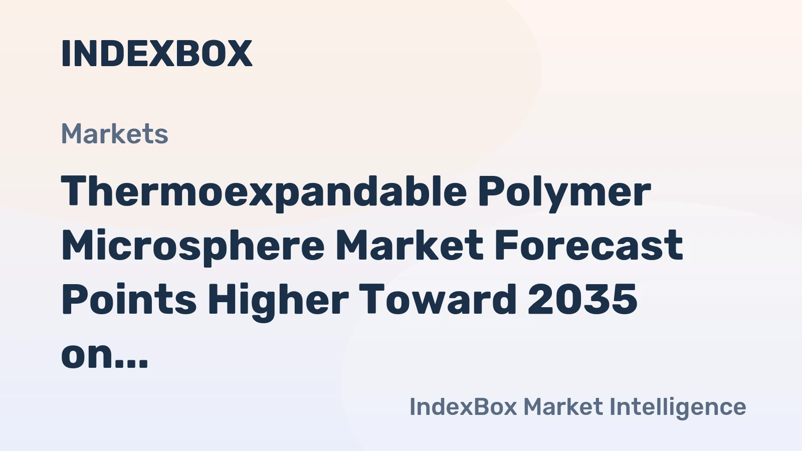 Thermoexpandable Polymer Microsphere Market Forecast Points Higher Toward 2035 on Lightweighting Demand