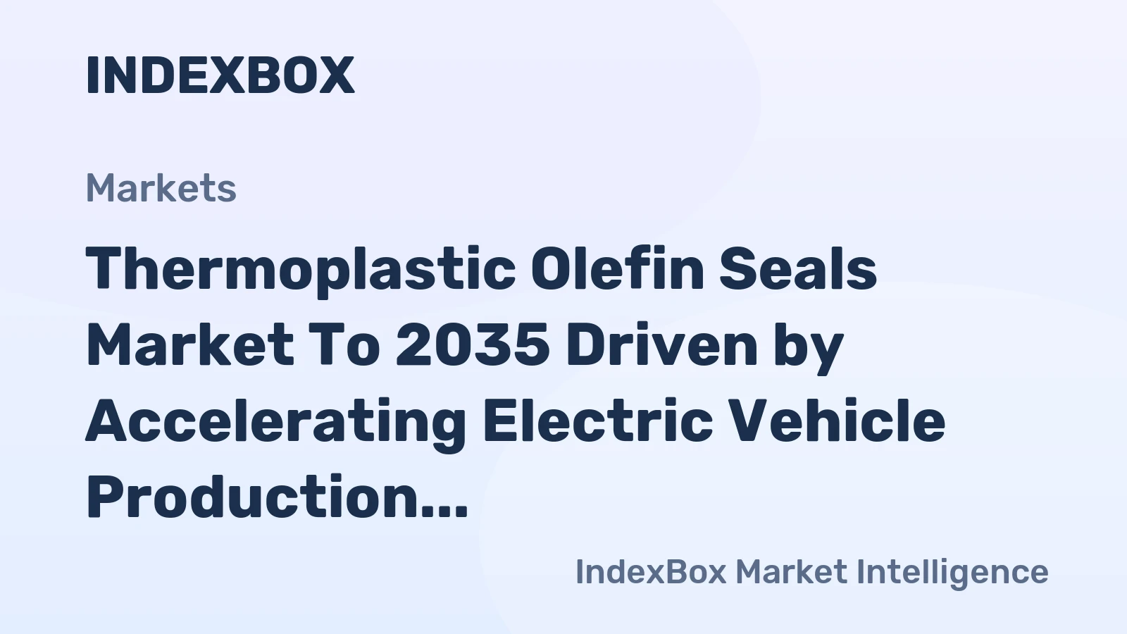 Thermoplastic Olefin Seals Market to 2035 Driven by Accelerating Electric Vehicle Production and Lightweighting Demands