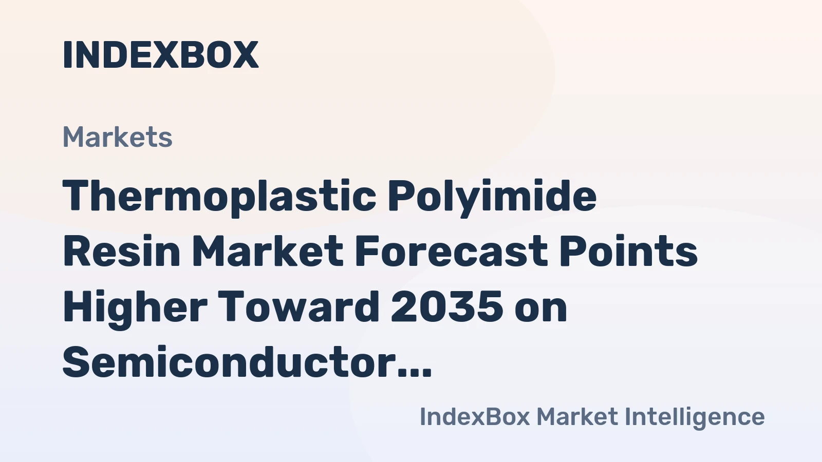Thermoplastic Polyimide Resin Market Forecast Points Higher Toward 2035 on Semiconductor and EV Demand
