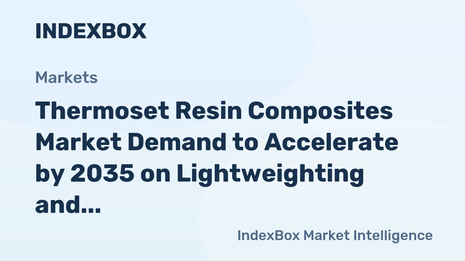 Thermoset Resin Composites Market Demand to Accelerate by 2035 on Lightweighting and Renewable Energy Expansion