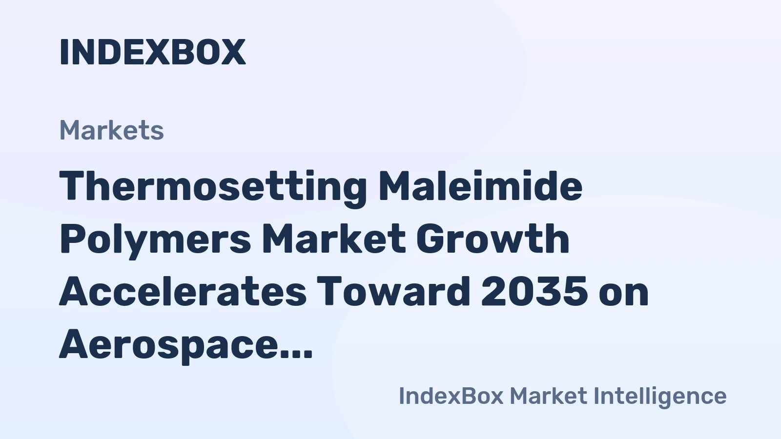 Thermosetting Maleimide Polymers Market Growth Accelerates Toward 2035 on Aerospace and EV Electrification Demand