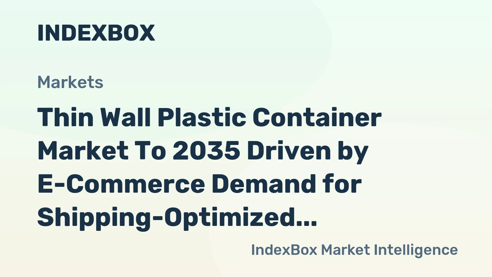 Thin Wall Plastic Container Market to 2035 Driven by E-Commerce Demand for Shipping-Optimized Packaging