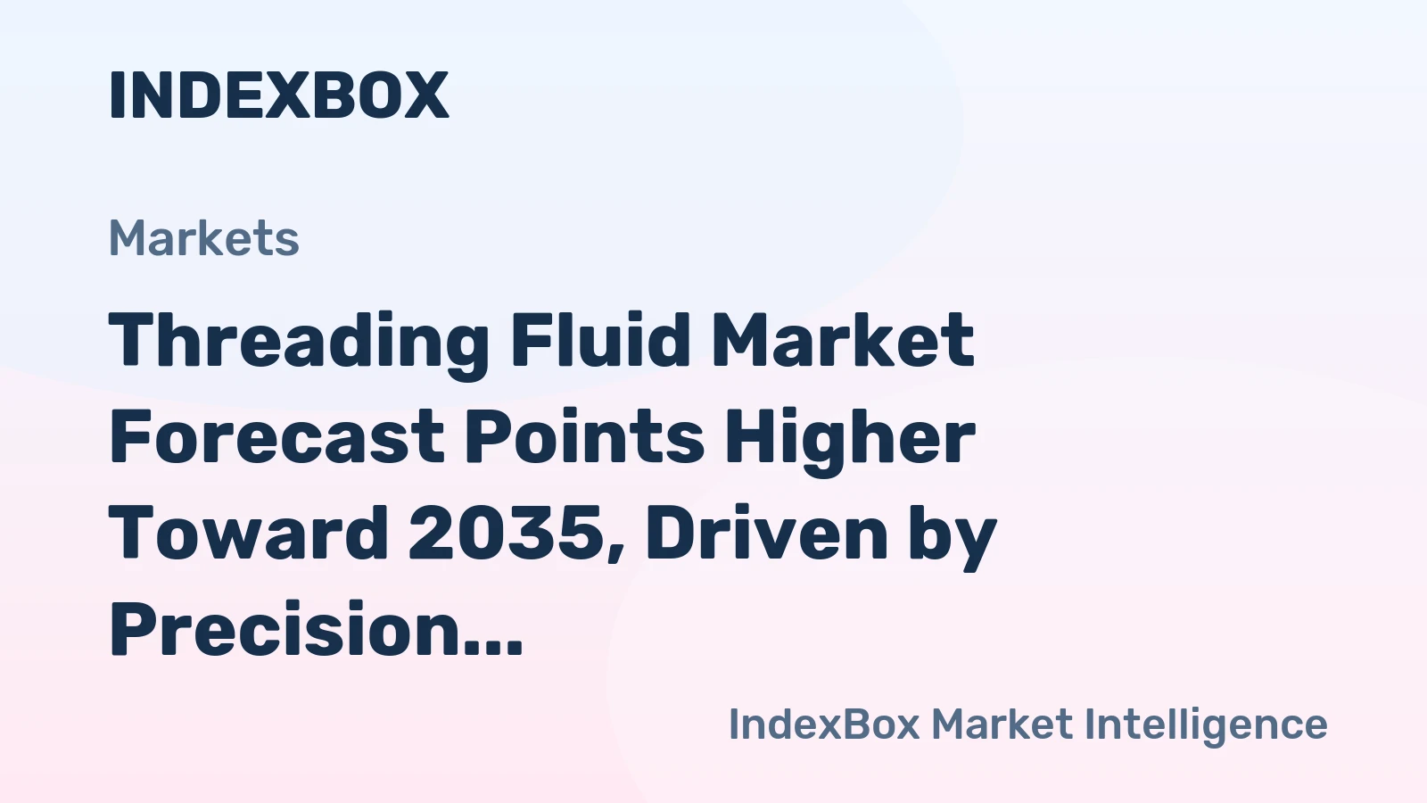 Threading Fluid Market Forecast Points Higher Toward 2035, Driven by Precision Manufacturing Expansion