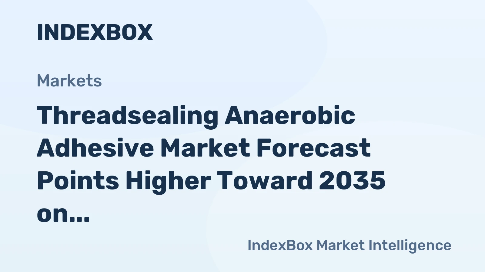 Threadsealing Anaerobic Adhesive Market Forecast Points Higher Toward 2035 on Electronics Miniaturization and Automated Assembly Demand