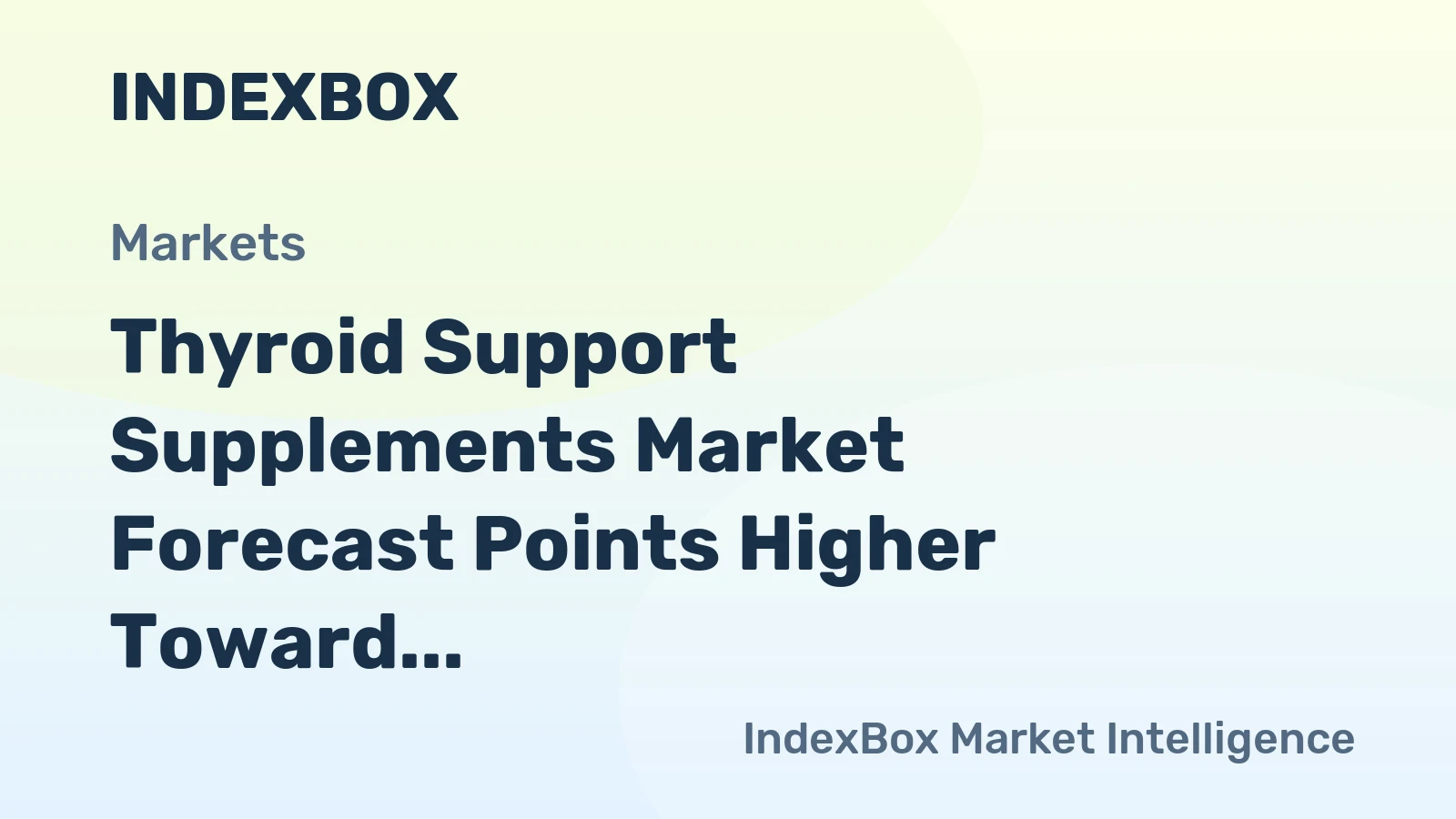 Thyroid Support Supplements Market Forecast Points Higher Toward 2035, Driven by Rising Thyroid Disorder Prevalence