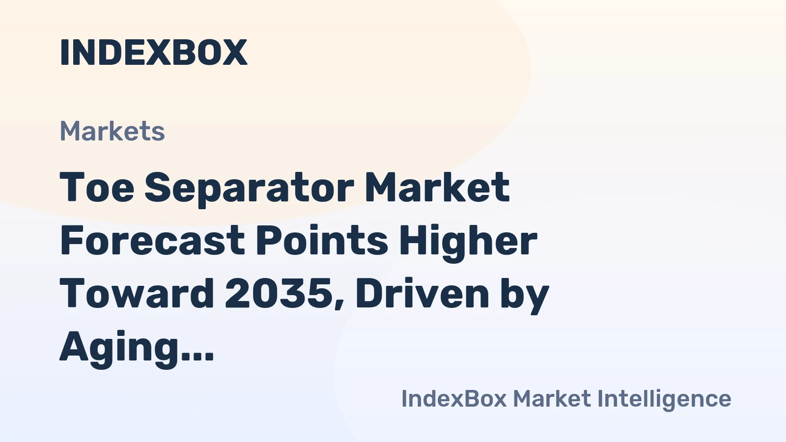 Toe Separator Market Forecast Points Higher Toward 2035, Driven by Aging Population and Podiatric Awareness