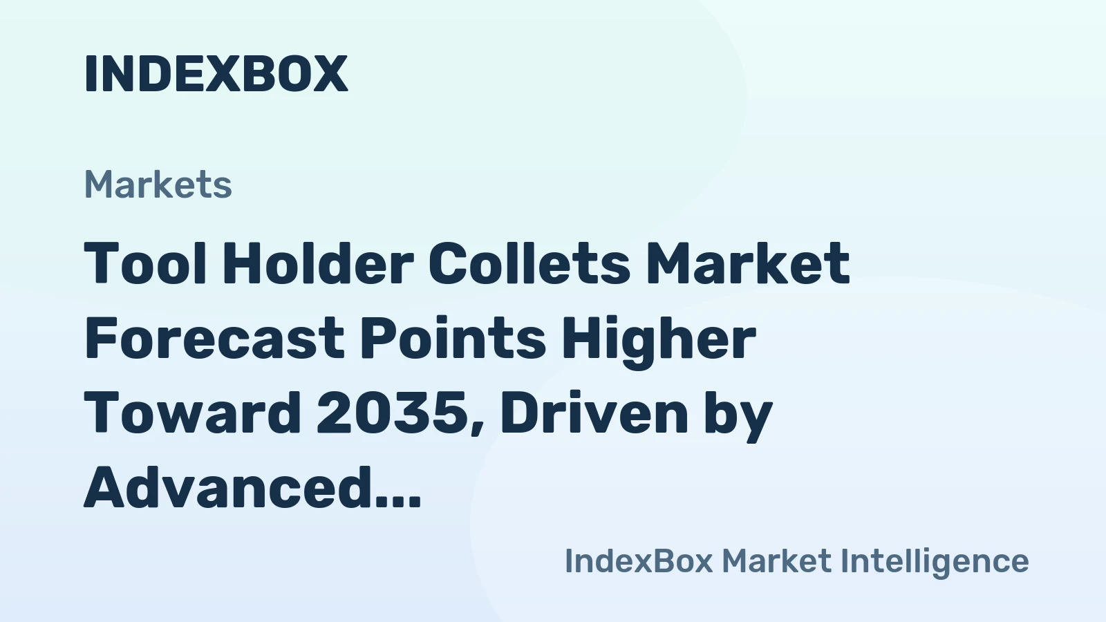 Tool Holder Collets Market Forecast Points Higher Toward 2035, Driven by Advanced Manufacturing Adoption