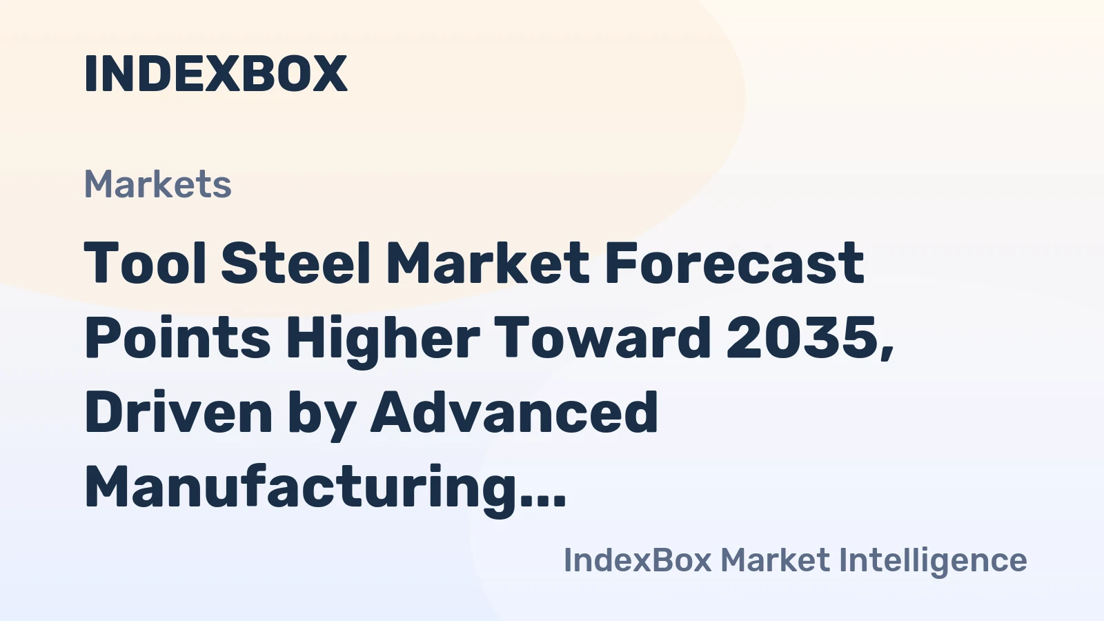 Tool Steel Market Forecast Points Higher Toward 2035, Driven by Advanced Manufacturing